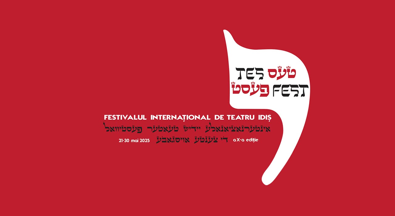 Festivalul Internațional de Teatru Idiș TES FEST, ediția a X-a, începe ...