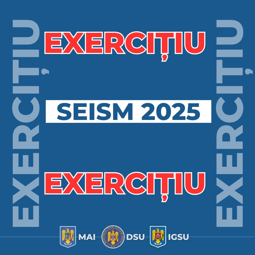 “SEISM 2025”- Continuă exerciţiul naţional de simulare a unui cutremur ...